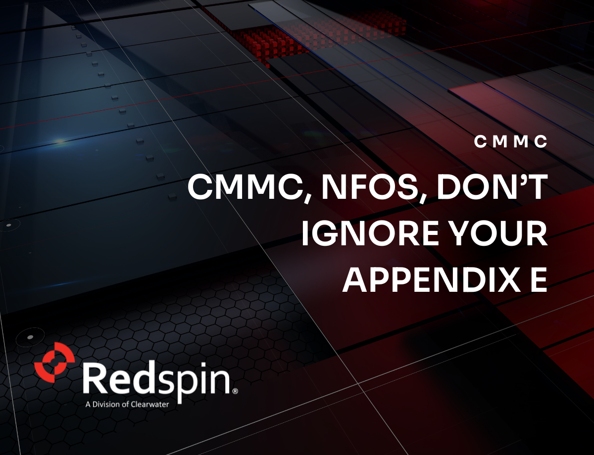 CMMC, NFOs, Don’t Ignore Your Appendix E - Redspin