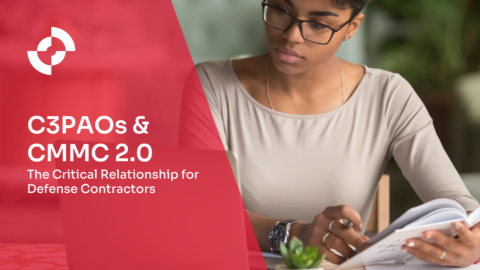 C3PAO & CMMC, The Critical Relationship for Defense Contractors